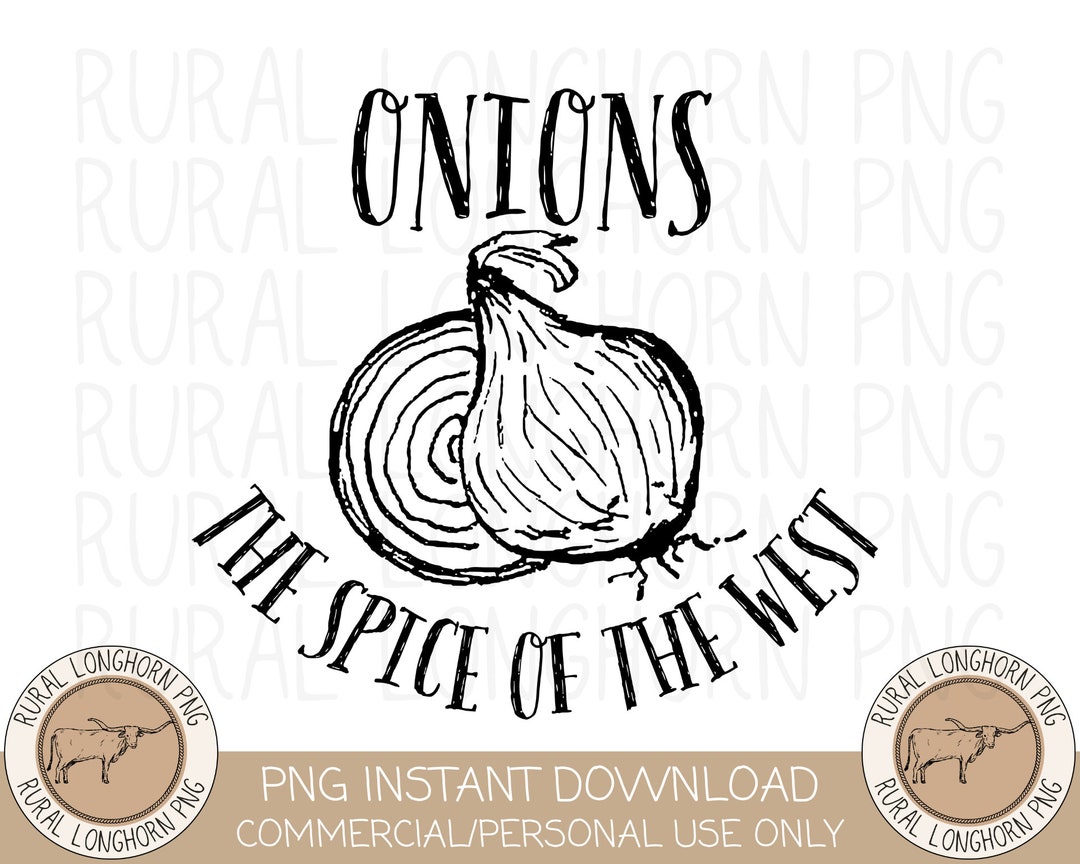 Onions the Spice of the West | Onion PNG | Western Onion Shirt Design ...