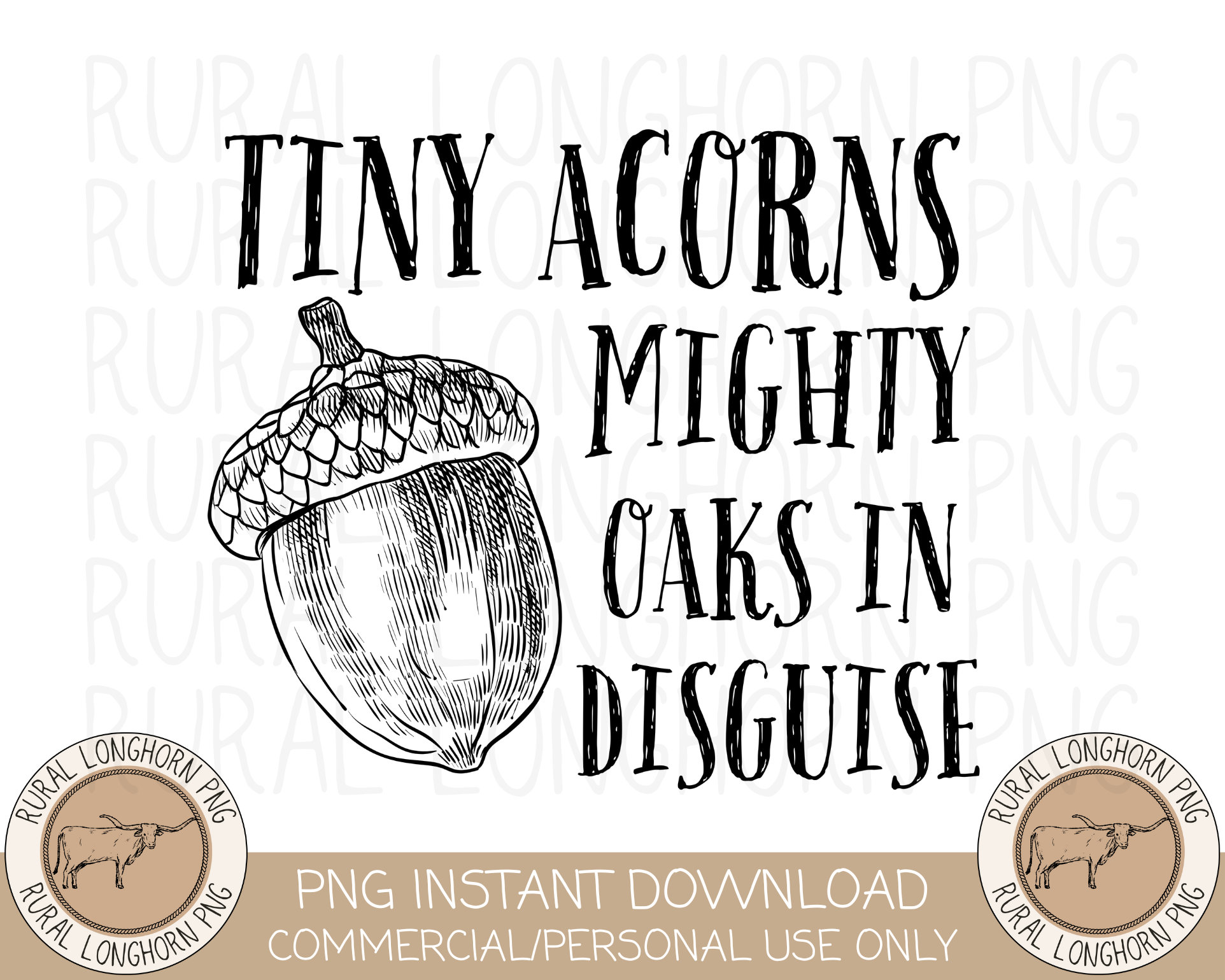 Tiny Acorns, Mighty Oaks in Disguise PNG Acorn PNG Acorn Tshirt PNG ...
