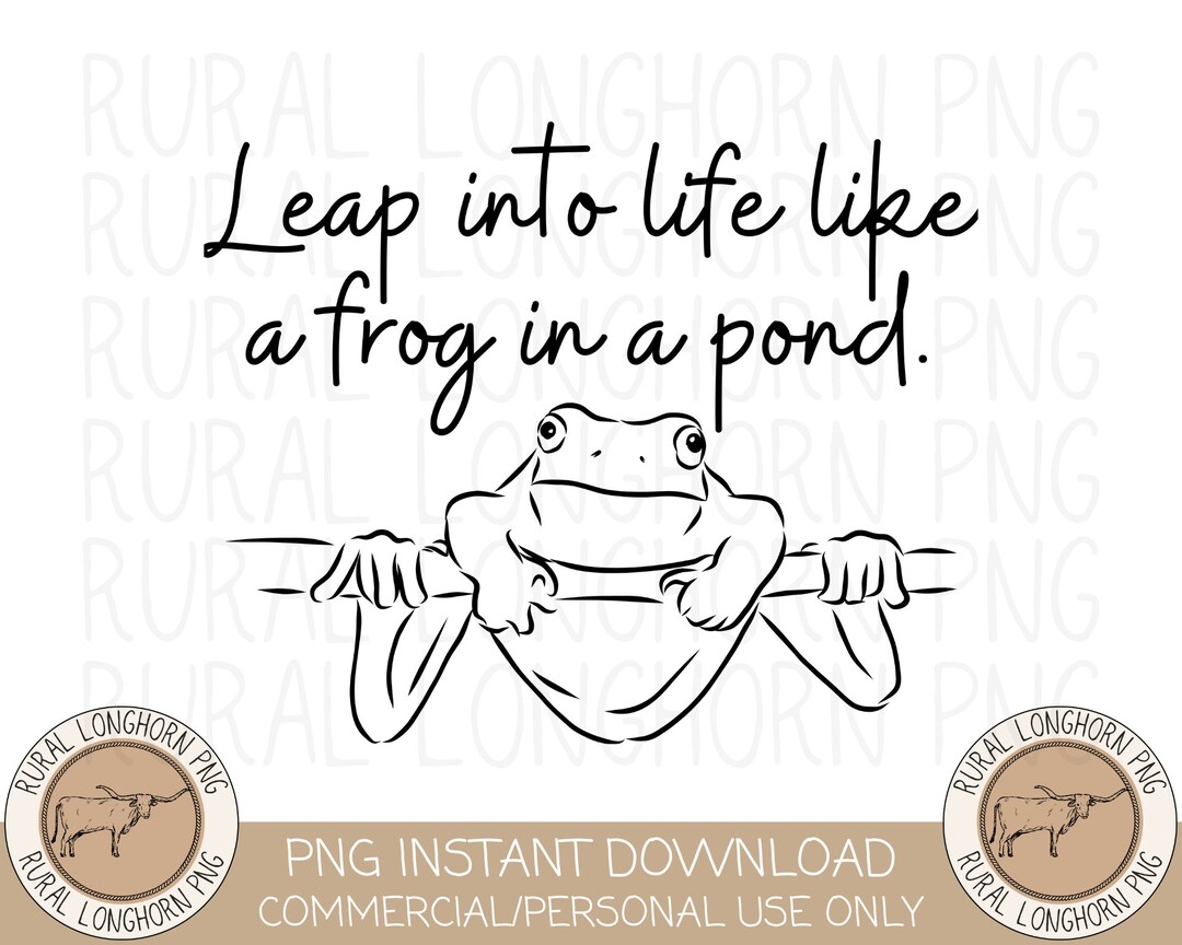 Frog Leap Into Life PNG, Frog PNG, Frog Instant Download, Motivational ...