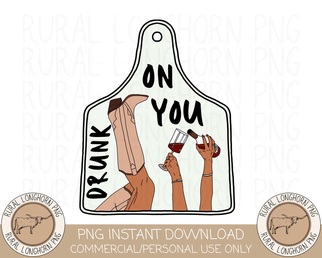 Cowgirl Drunk on You Cattle Tag, Cattle Tag Png, Drunk on You PNG - Etsy