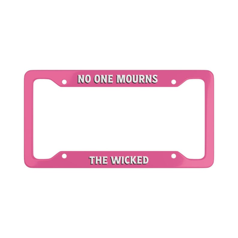 No One Mourns the Wicked | Wicked License Plate Frame | OZ | Glinda and ...