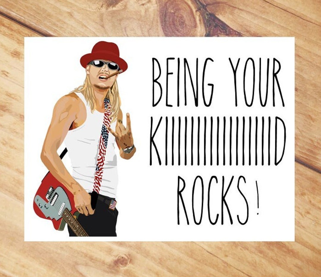 Kid Rock Mother's/fathers Day Card Being Your Kid Rock - Etsy