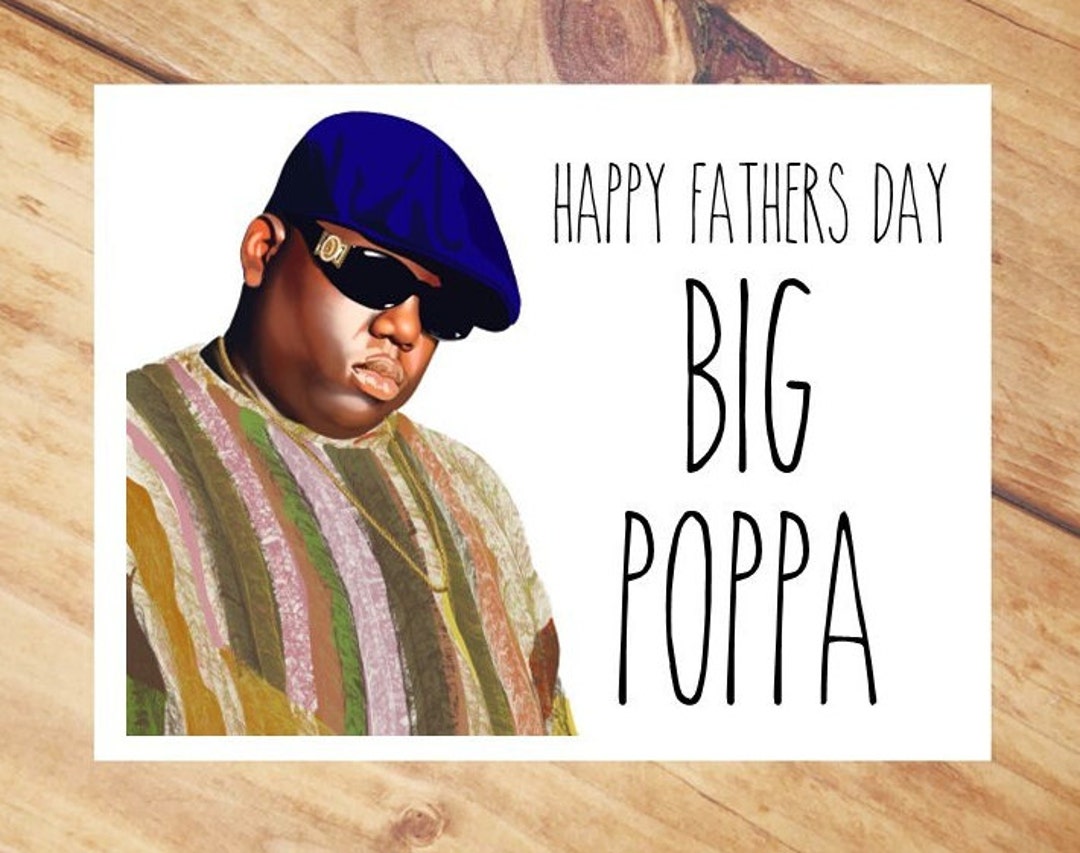 Biggie Smalls Big Poppa Father's Day Card - Etsy