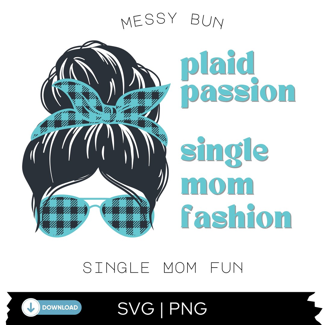 Messy Bun, Single Mom Summer, SVG, PNG, Plaid Bandana, Plaid Sunglasses ...