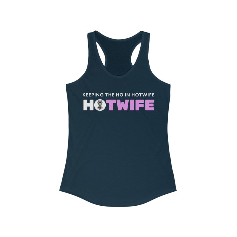 Hotwife Swinger Tank Top Keeping The Ho In Hotwife With Upside Down