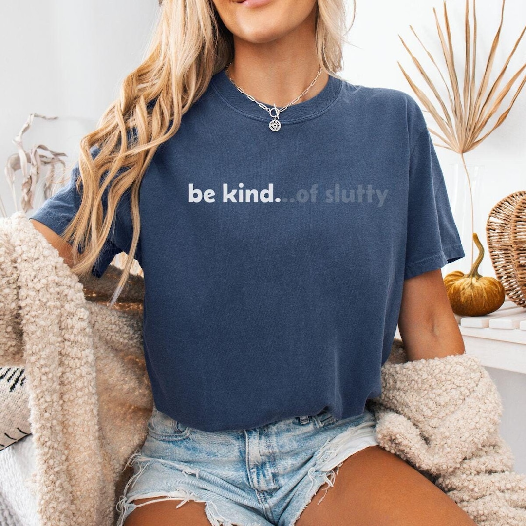 Be Kind Swinger T-shirt, Funny Inappropriate Adult Tee, Be Kind of ...