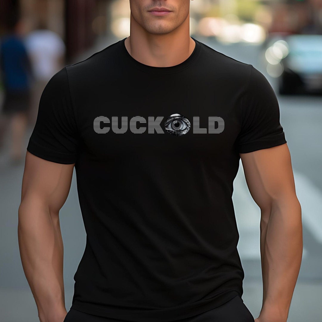 Cuckold Watcher Tee With Eye Detail - Gift for Swinger Cuck Men ...