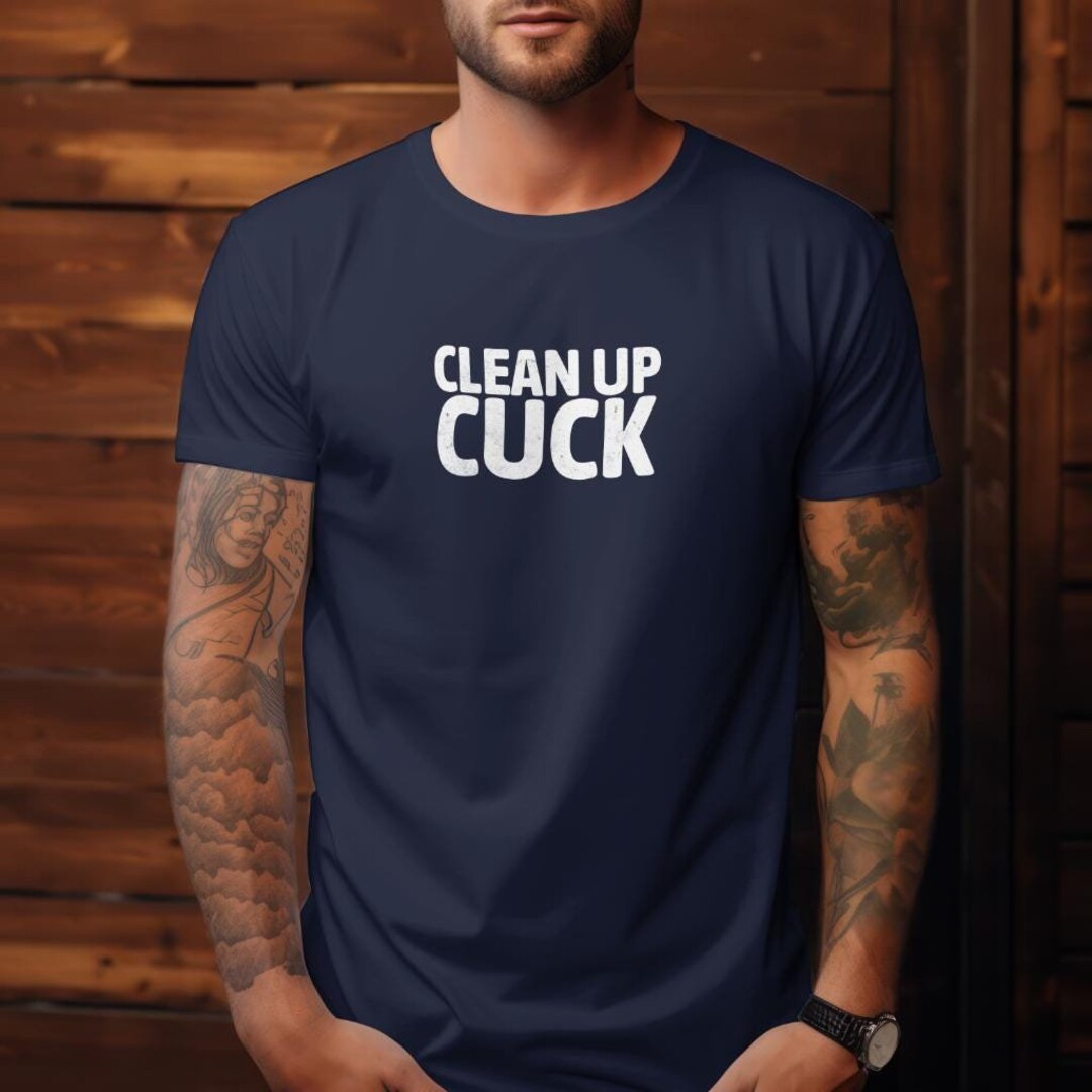 Swinger Lifestyle Tee, Cuckold Clean up Cuck Shirt, Adult Humor Gift ...