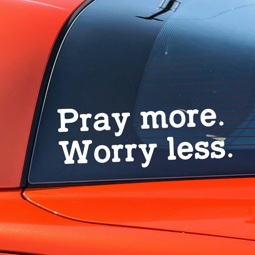 Pray More Worry Less Sticker Prayer Sticker Jesus Sticker Car Jesus ...