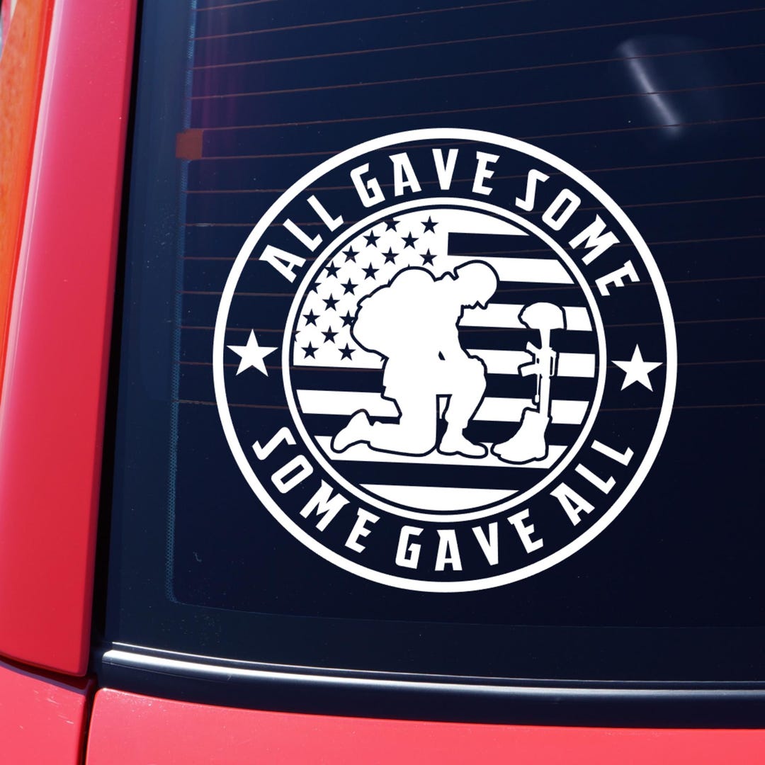 All Gave Some Some Gave All Sticker Honor Fallen Heroes Decal Veterans ...