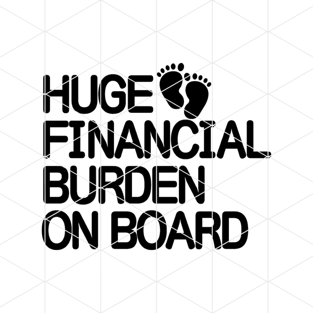 Huge Financial Burden on Board Decal Baby on Board Decal Baby on Board ...