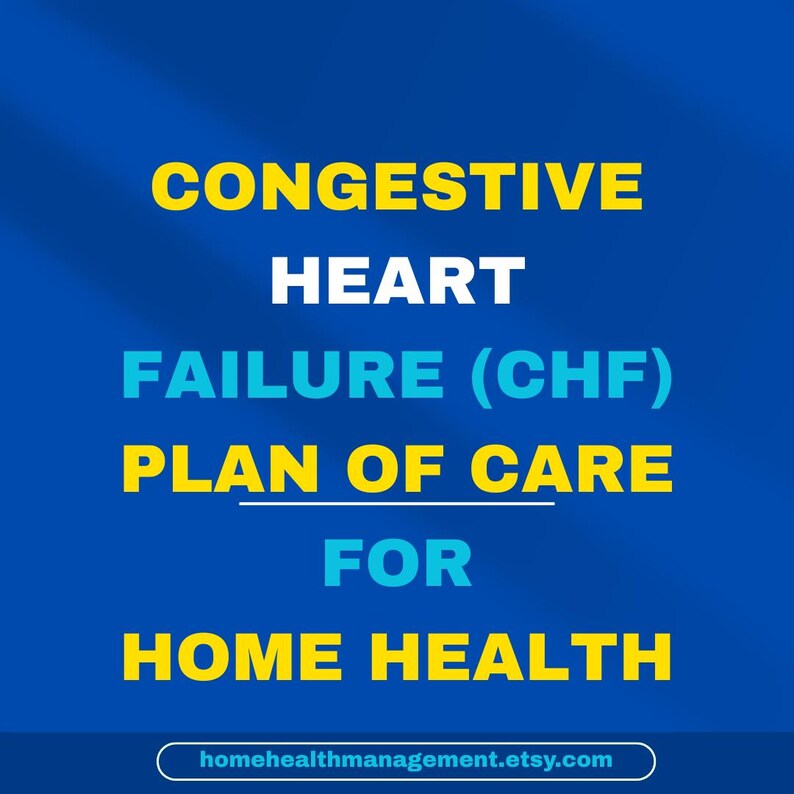 Congestive Heart Failure Home Health Plan of Care - Etsy