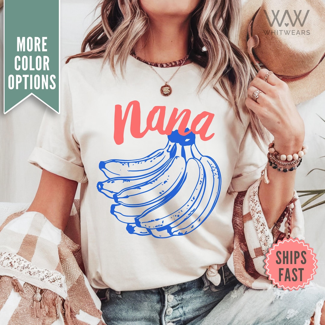 Nana Banana Shirt, Nana Comfort Colors® Shirt, Mothers Day Gift for ...