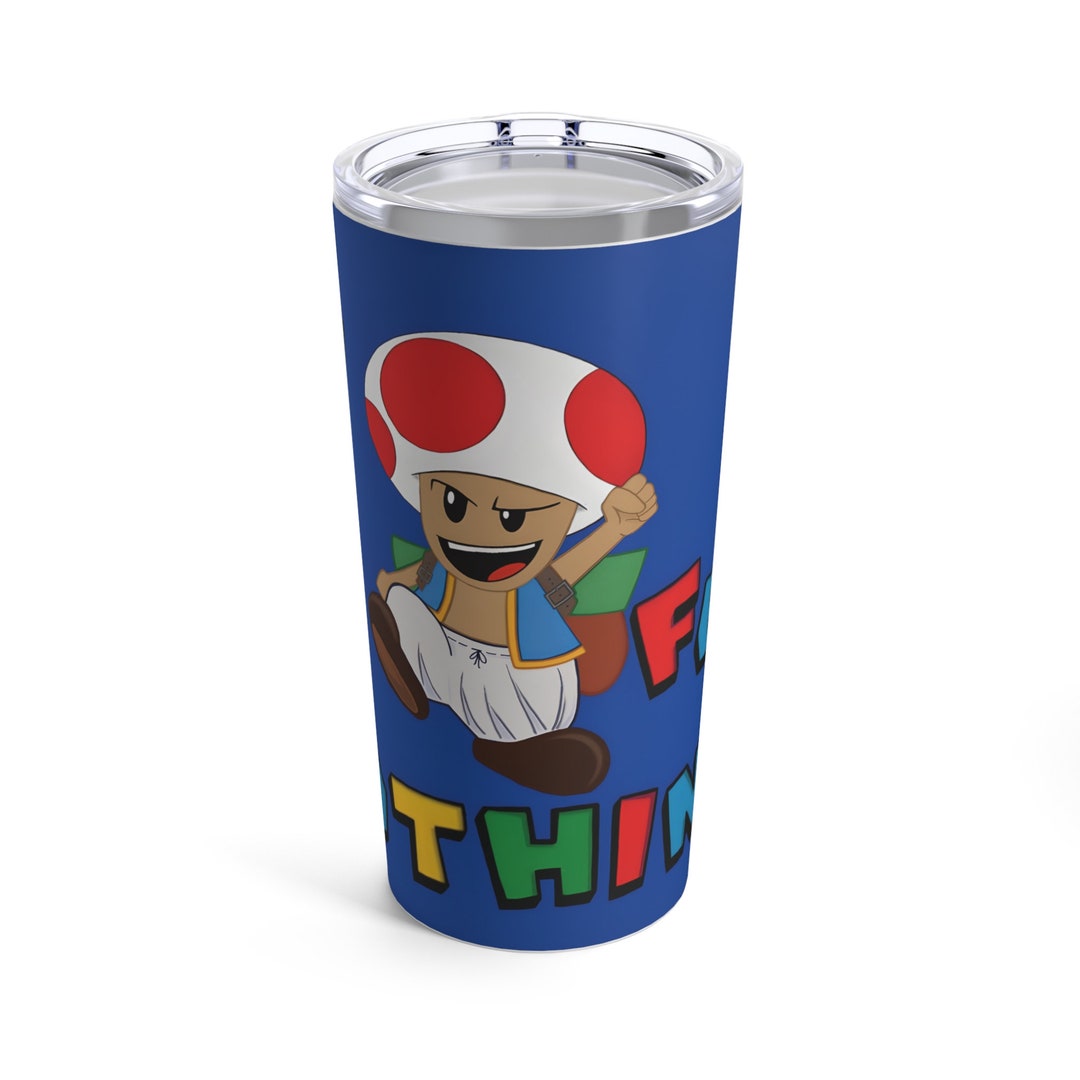 Toad I Fear Nothing 20oz Tumbler, Super Mario Tumbler, Mario Toad ...