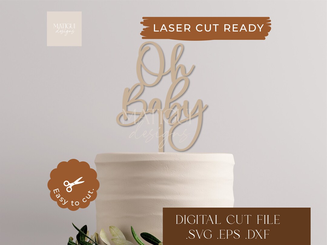 Oh Baby Caketopper Laser Cut File, Baby Shower Topper Svg Eps Dfx, Oh ...
