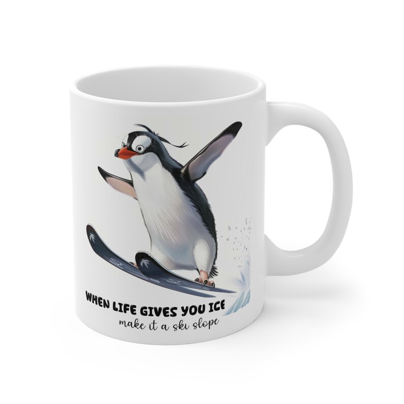 When Life Gives You Ice Make It a Ski Slope, Skiing Penguin Mug, Funny ...