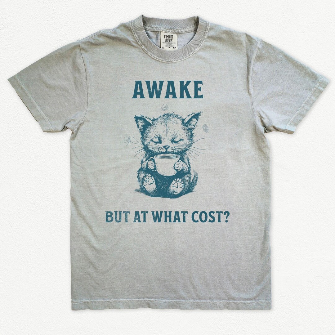 Coffee Lover Shirt, Awake but at What Cost Cat Tee, Funny Exhausted ...