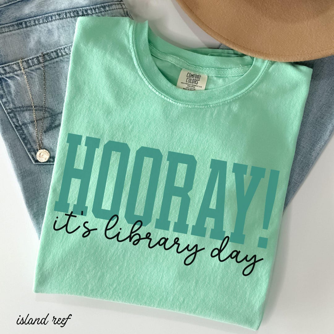 Hooray It's Library Day Shirt Comfort Colors Cute Librarian Gift School ...