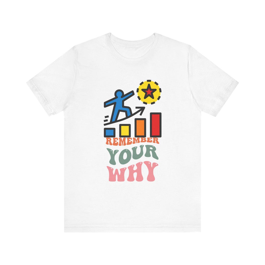 Remember Your Why T-shirt: Motivational Unisex Jersey Tee - Etsy