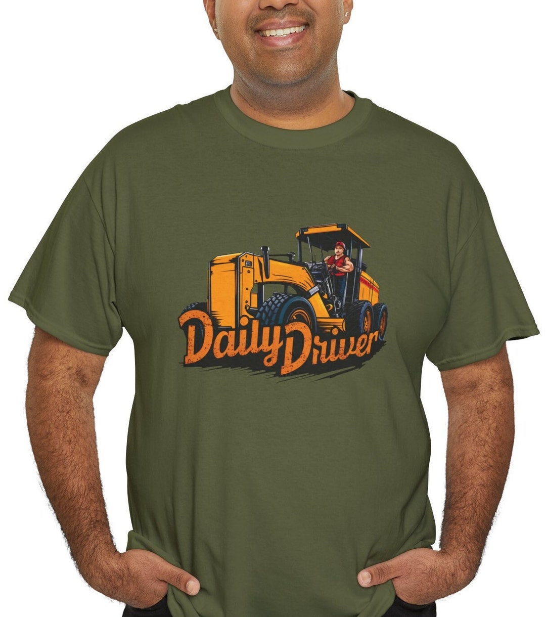 Daily Driver Grader T-shirt: Heavy Equipment Operator Gift - Etsy