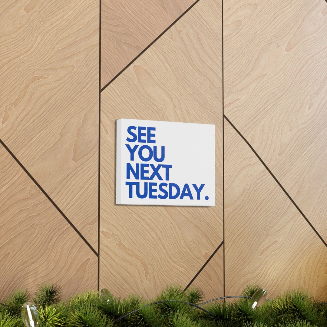 See You Next Tuesday Wall Decor - Etsy