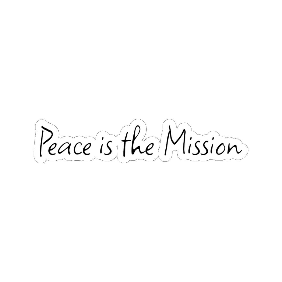 Custom Peace is the Mission Kiss-cut Stickers, Handmade Stickers ...