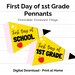 First Day of 1st Grade Pennant Flags, Printable Back to School Flags ...
