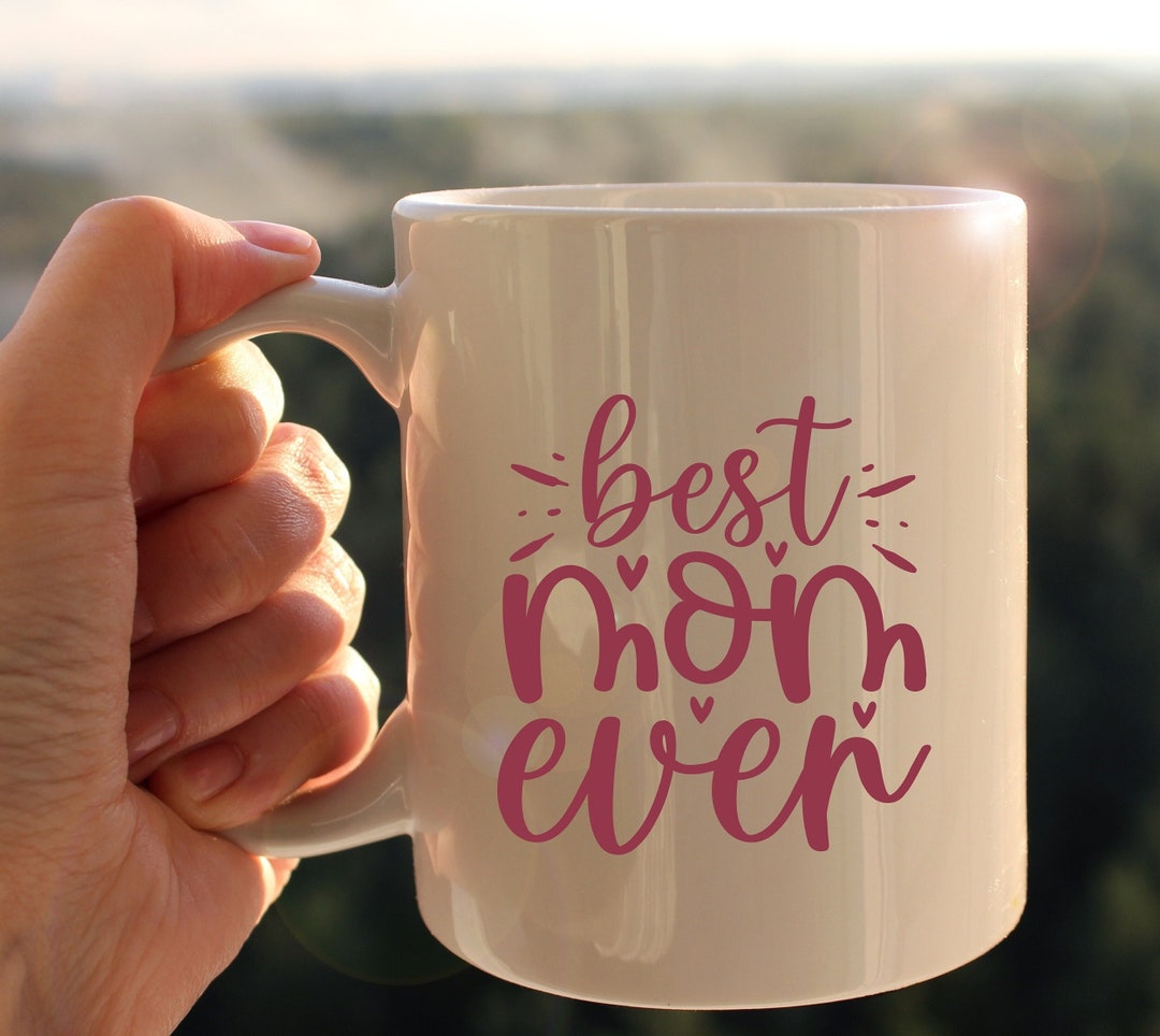 Best Mom Ever Coffee Mug, Birthday Gift, Mother's Day Gift for Moms ...