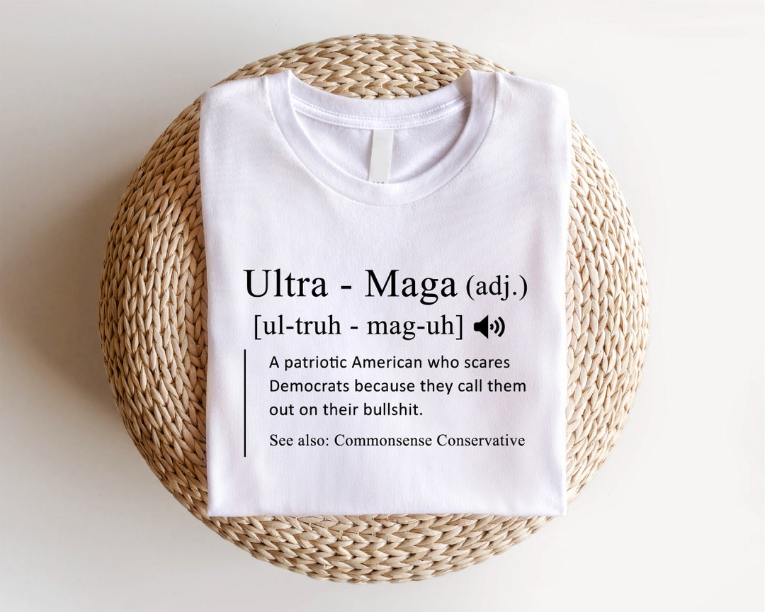 Ultra Maga Definition T-shirt, Patriotic American Shirt, Republican T ...