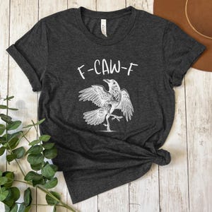 Funny Crow Shirt Swearing F-CAW-F Sarcastic Birding Shirt for ...