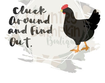 Cluck Around and Find Out PNG File for Sublimation Commercial Use Print ...