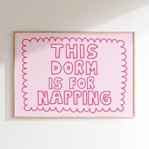 Pink Dorm Room Wall Art - This Dorm is for Napping Poster - Cute ...