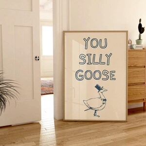 Funny Goose Poster, You Silly Goose Wall Art, Humorous Animal Print ...