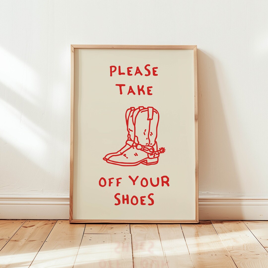 Please Take off Your Shoes Poster Funny Quote Art Cowboy Boots Art ...