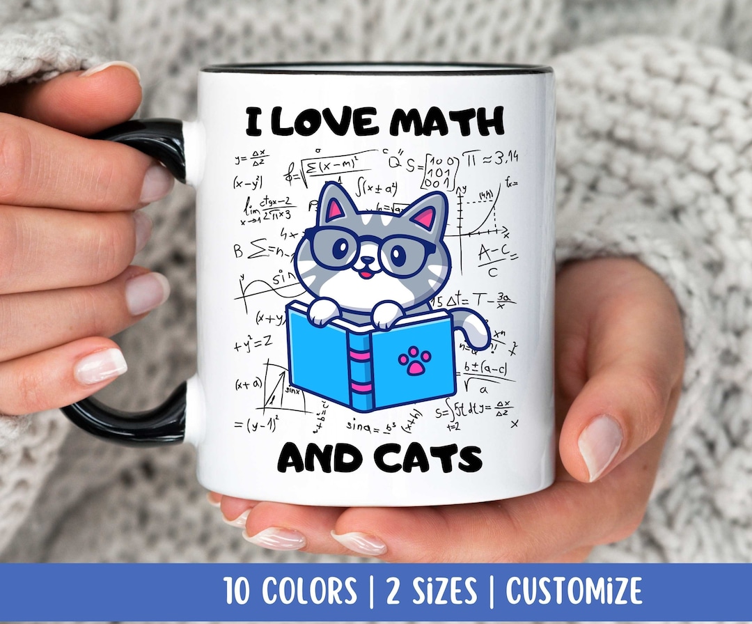 I Love Math and Cats Mug, Funny Funny Cat Coffee Cup for Mathematics ...