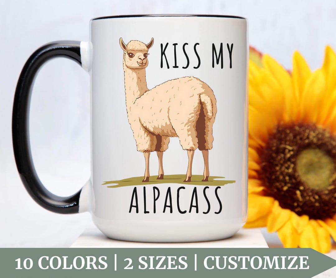 Kiss My Alpaca Coffee Mug, Funny Morning Mug, Llama Tea Cup, Alpaca ...