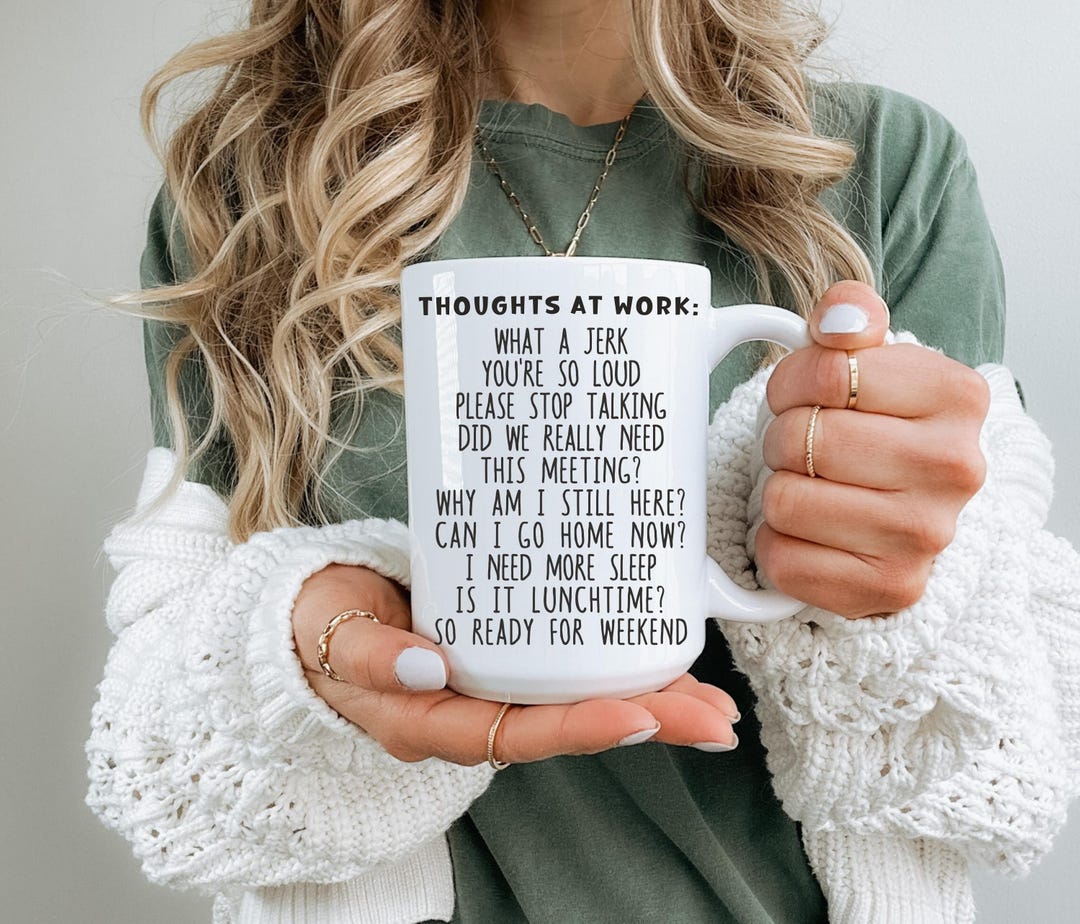 Thoughts at Work Mug, Sarcastic Funny Coffee Mug, Gift for the Holidays ...