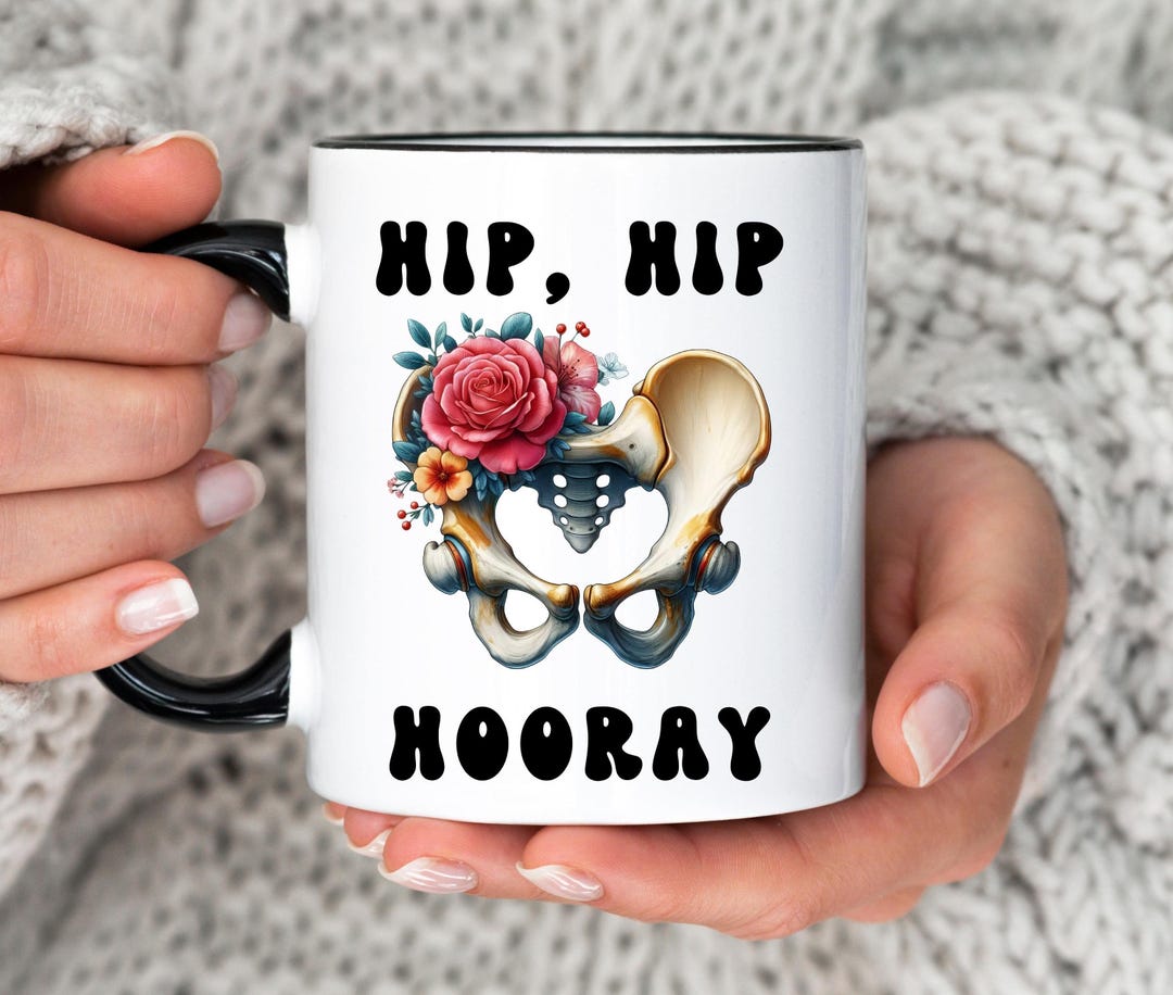 Funny Hip Replacement Mug, Hip Hip Hooray Cup, Hip Surgery Coffee Mug ...