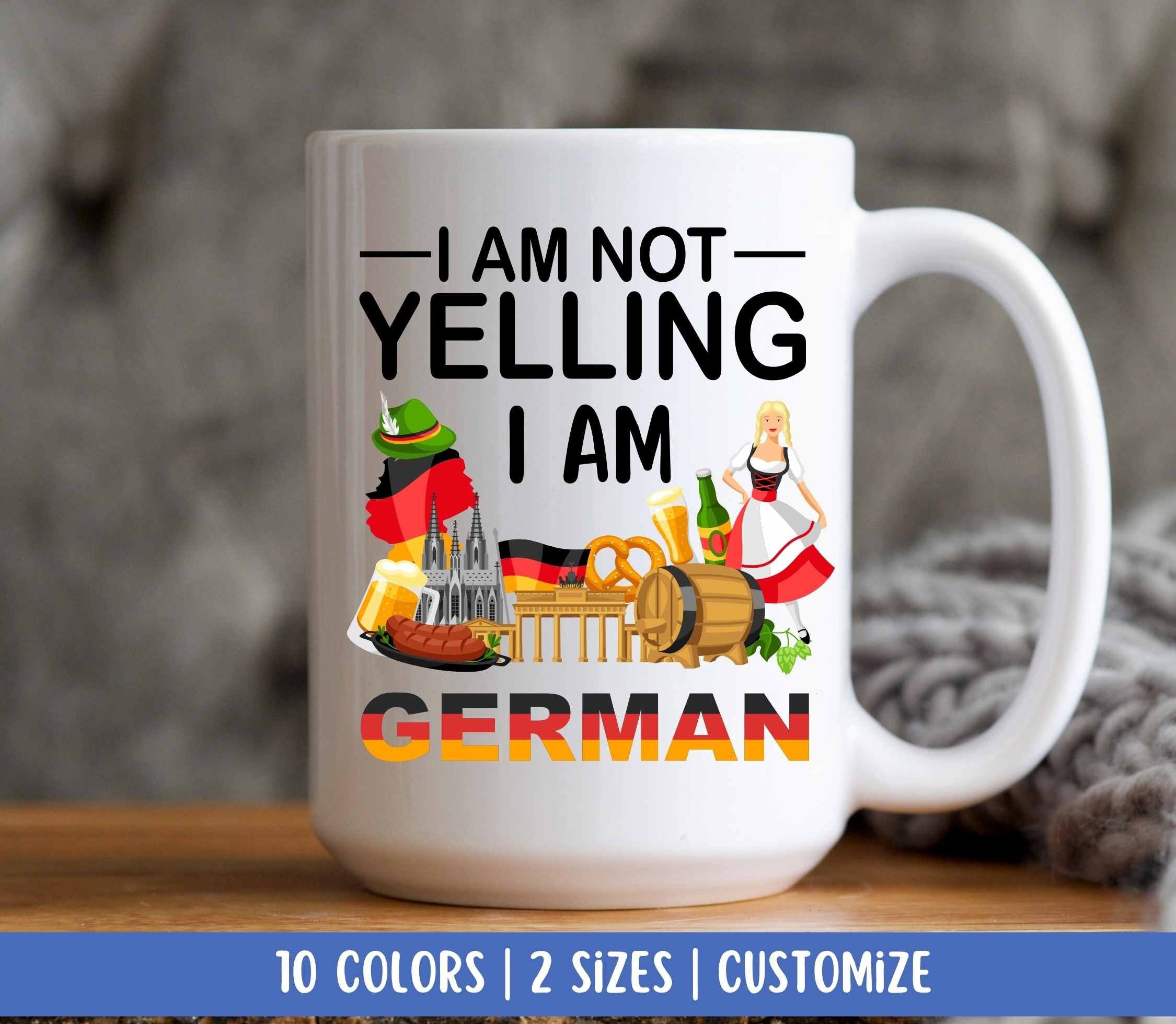 Not Yelling I'm German Mug. German Gift. Gift for German. German Flag ...