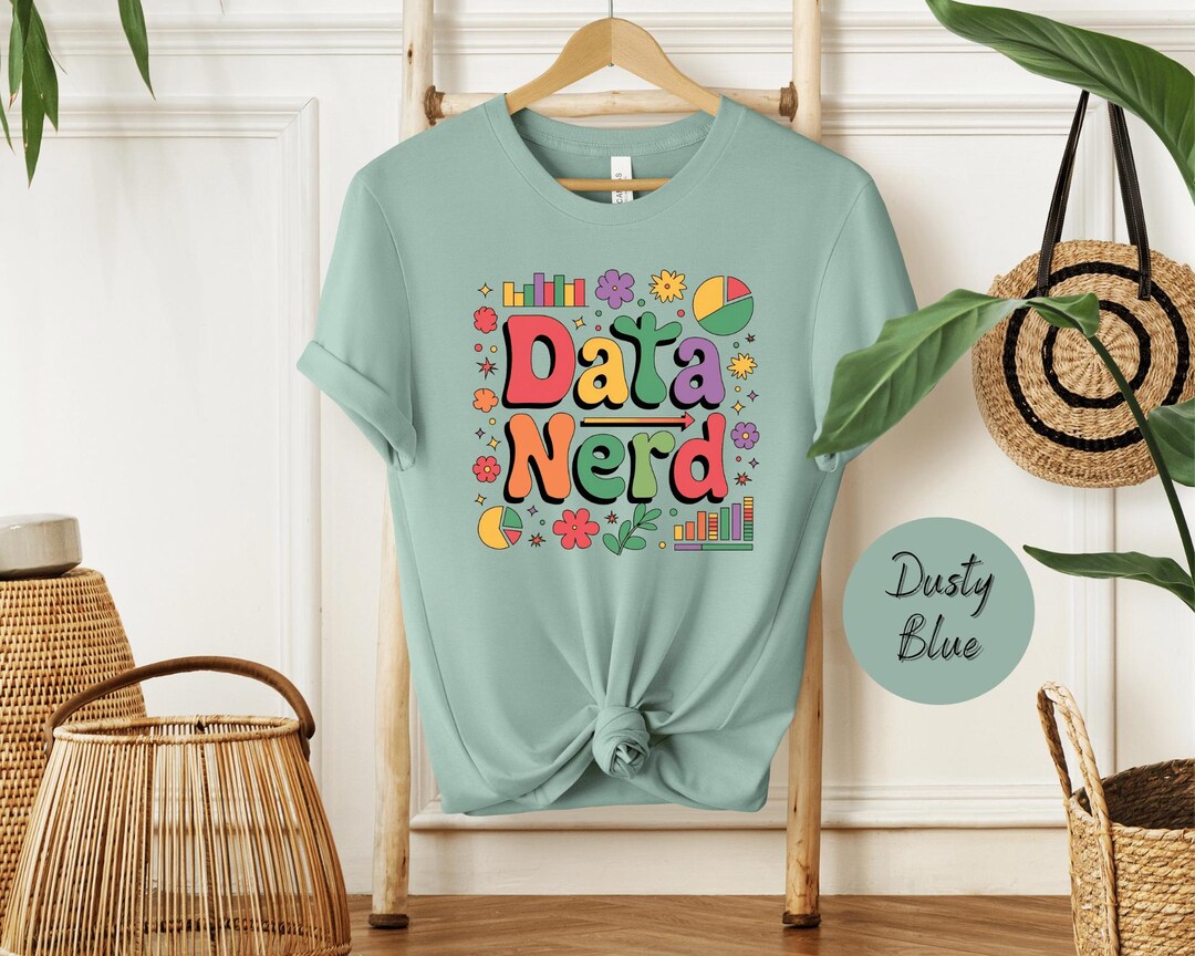 Data Nerd T-shirt: Data Science Apparel, Analytics Lover Tee, Geeky ...