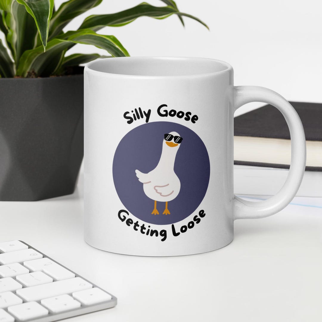 Silly Goose Mug - Funny Goose Coffee Cup - Getting Loose Mug - Cute ...