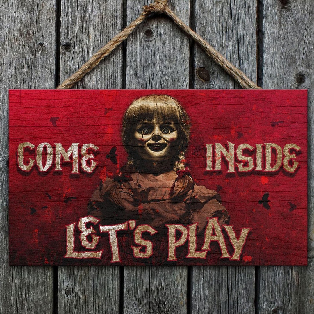 Come Inside Lets Play Annabelle Doll Wooden Door Sign, Halloween Horror ...