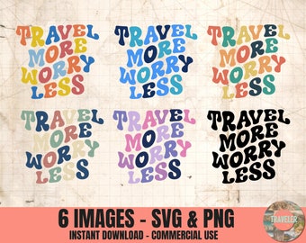 Travel More, Worry Less SVG PNG - Etsy