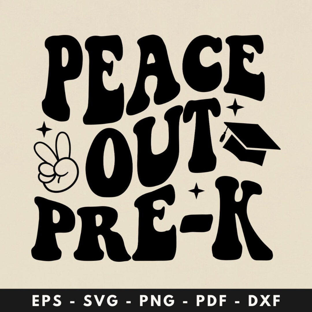 Peace Out Pre-k SVG, Class of 2024 SVG Digital File Instant Download ...