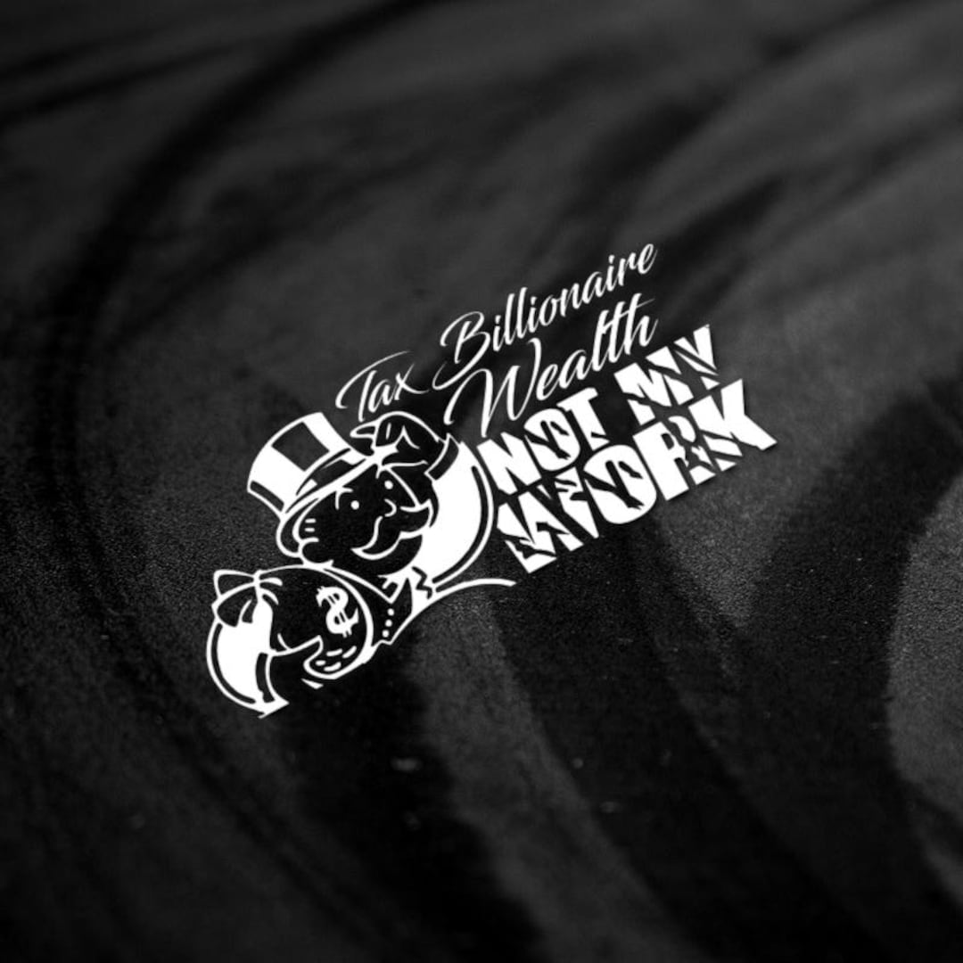 Tax Billionaire Wealth Sticker Decal - Funny Bumper or Window Vinyl Die ...