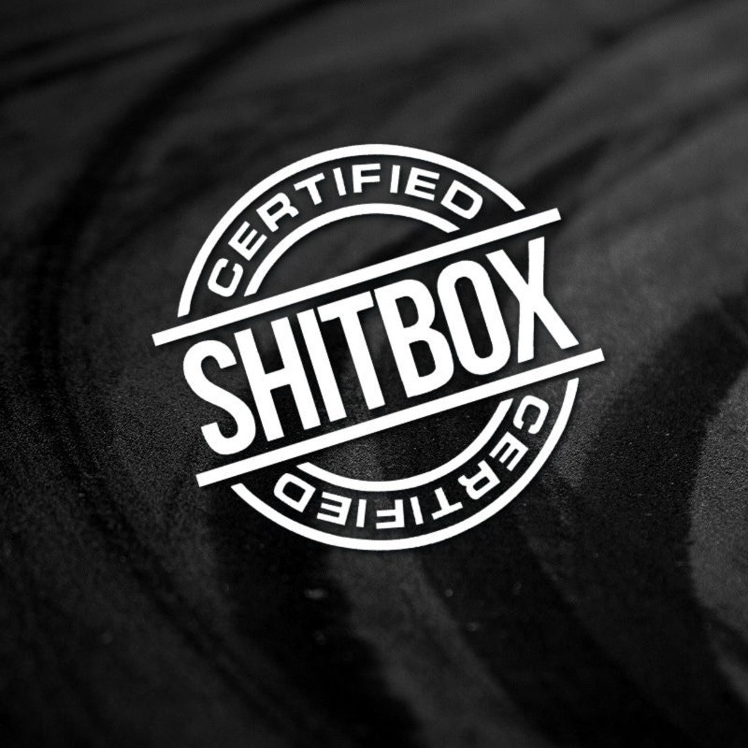 Certified Shitbox Car Sticker Decal - Funny Bumper or Window Vinyl Die ...