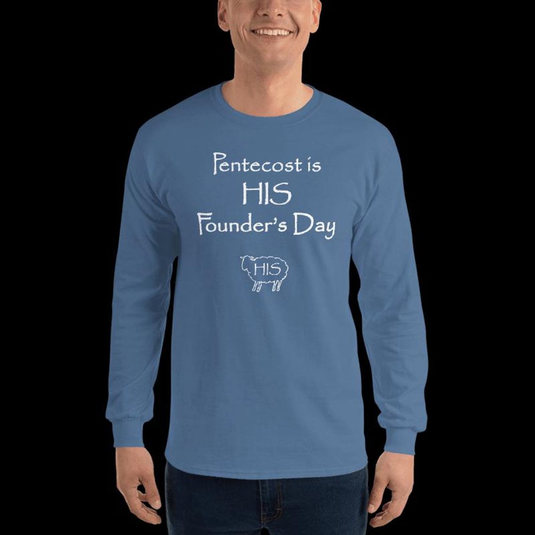 Pentecost is HIS Founder's Day White Print Long Sleeve Shirt - Etsy