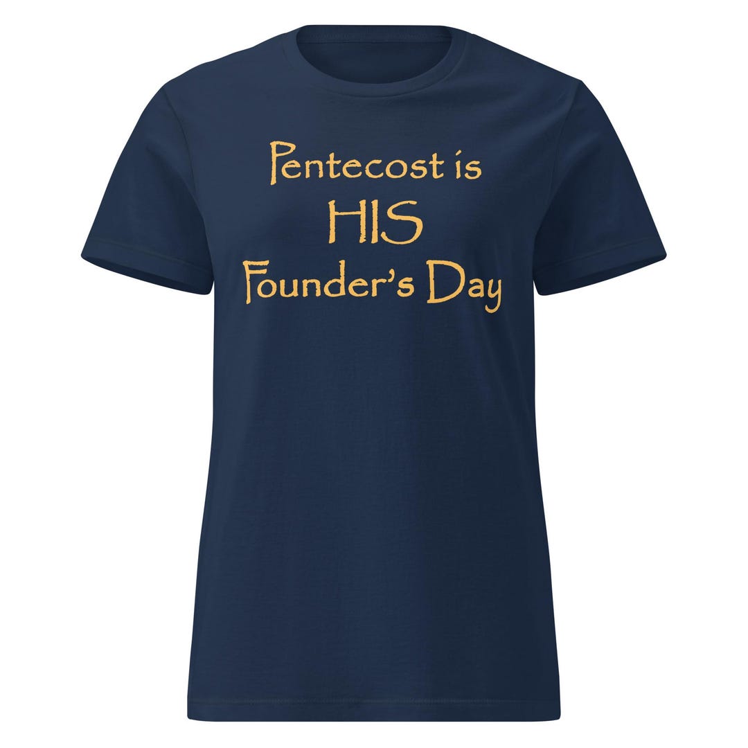 Women’s Pentecost is HIS Founder's Day Gold Print Softstyle T-shirt - Etsy