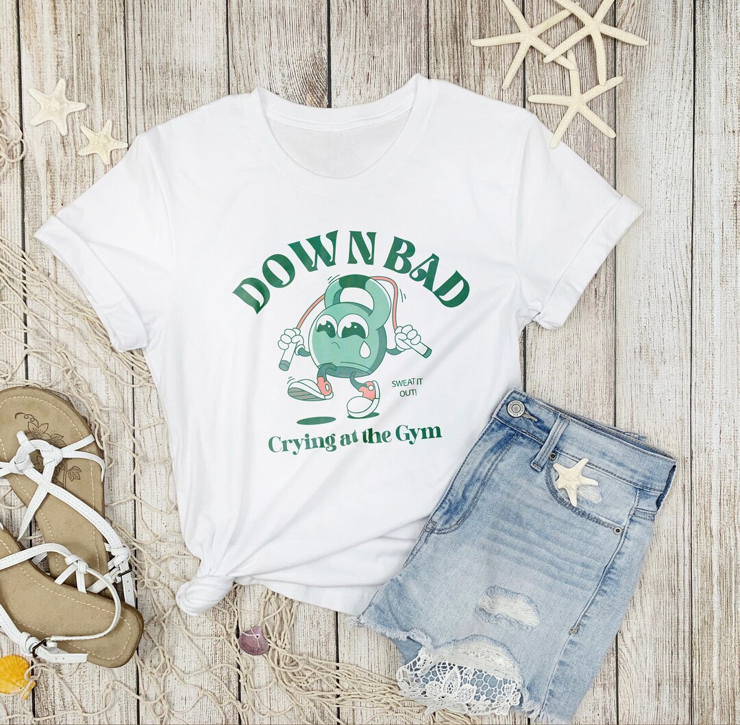 Funny Crying at the Gym Shirt Down Bad Workout Shirt the Tortured Poets ...