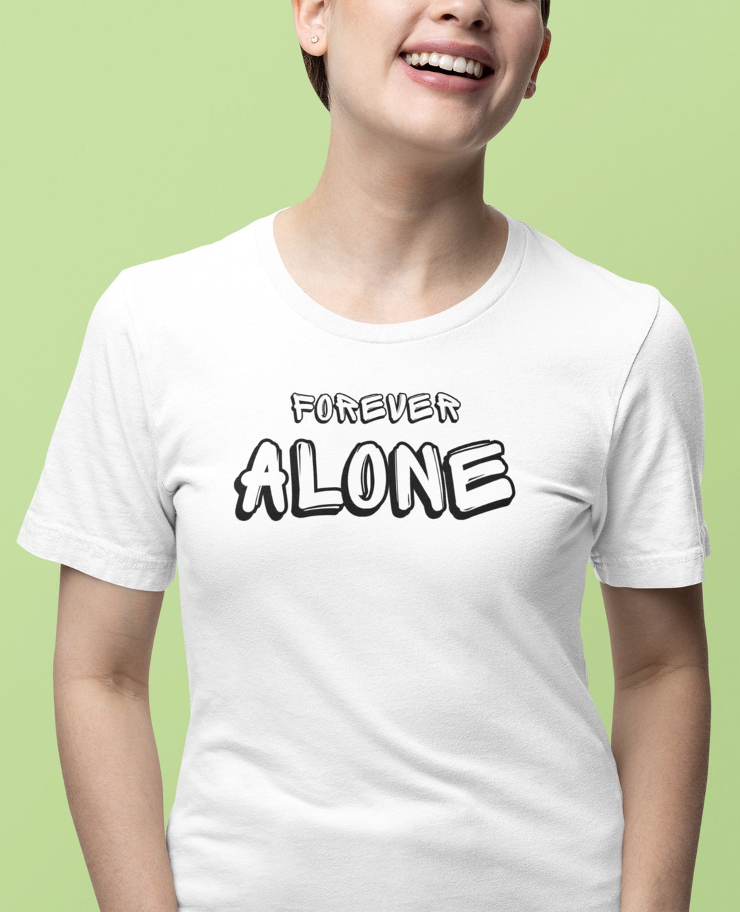 Ironic 'forever Alone' T-shirt Humorous Solo Tee - Etsy